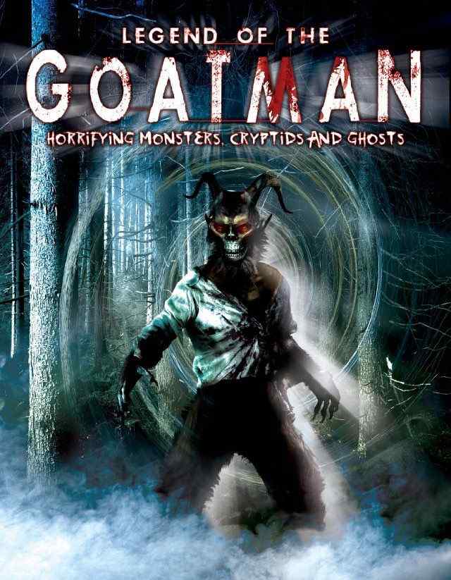 Legend of the Goatman: Horrifying Monsters, Cryptids, and Ghosts ...