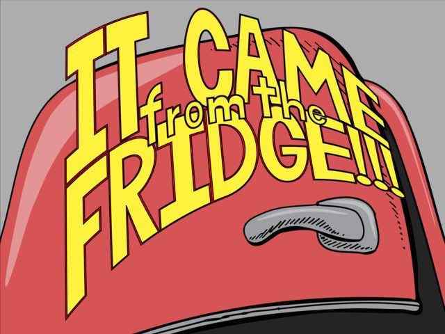 It Came from the Fridge!!! – Horror Society
