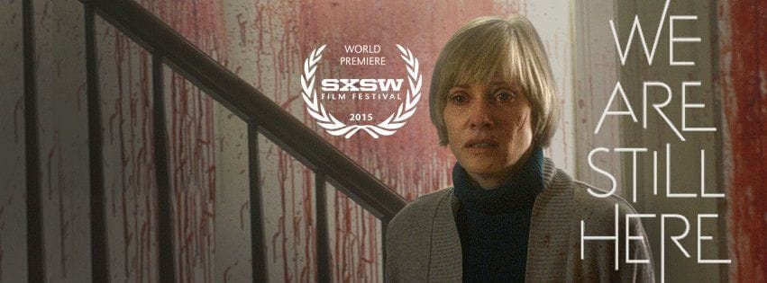 We Are Still Here – Official SXSW Teaser – (2015) - Horror Society