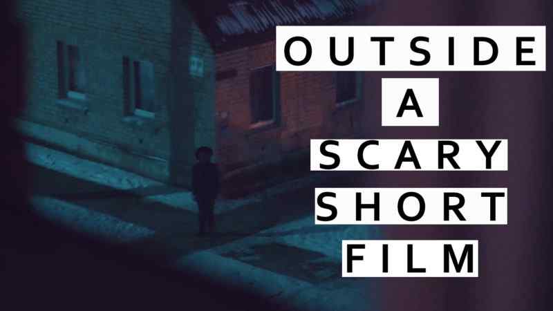 Outside – A Scary Short Film - Horror Society