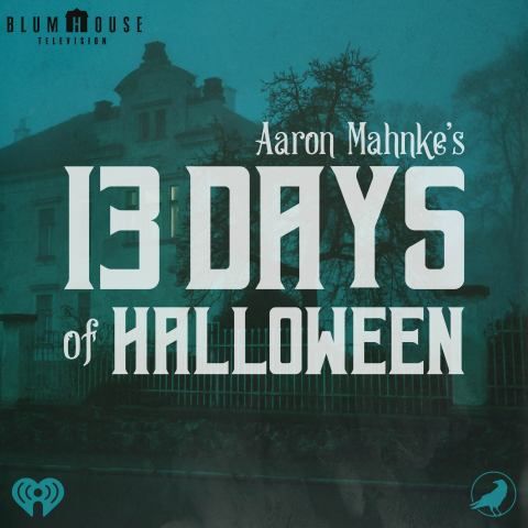 AARON MAHNKE’S 13 DAYS OF HALLOWEEN Podcast Debuts Oct 19 from ...