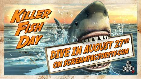 Scream Factory TV Presents KILLER FISH DAY on August 27th - Horror Society