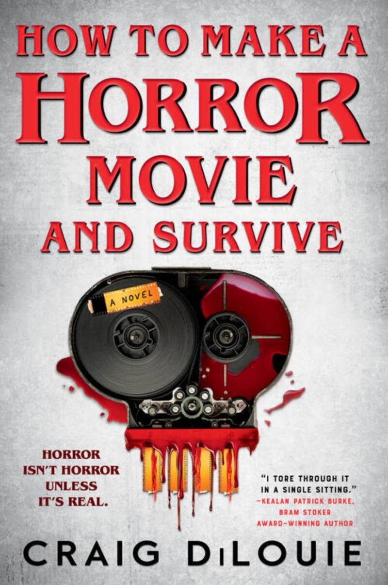 HOW TO MAKE A HORROR MOVIE AND SURVIVE by Craig DiLouie – Horror Society