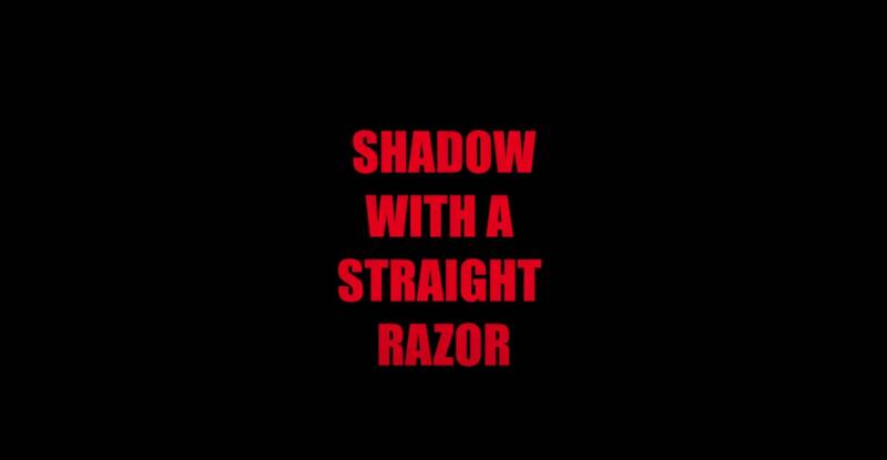 Satan’s Lovebox Productions Presents SHADOW WITH A STRAIGHT RAZOR ...