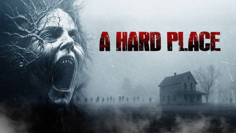 “A HARD PLACE” HITS APPLE TV & AMAZON PRIME VIDEO MAY 27TH – Horror Society
